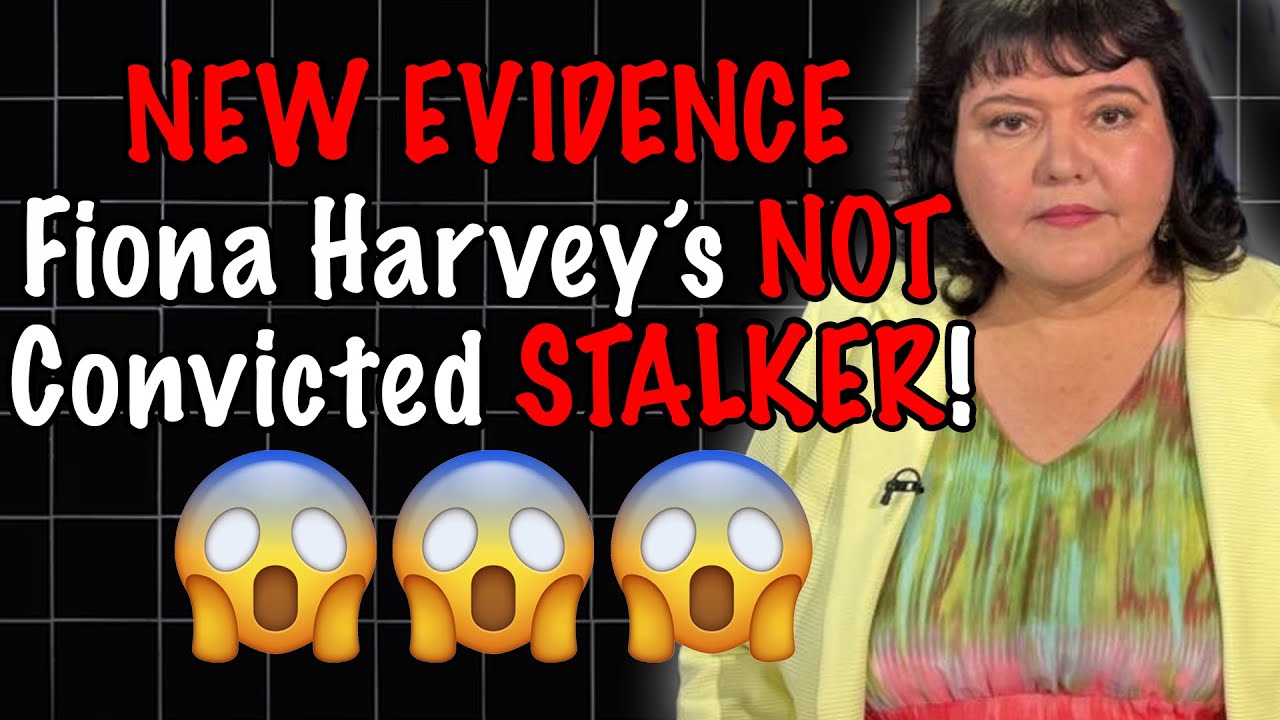 Fiona Harvey's Lawyers PROVE Fiona Is NOT A Convicted Stalker With NEW ...