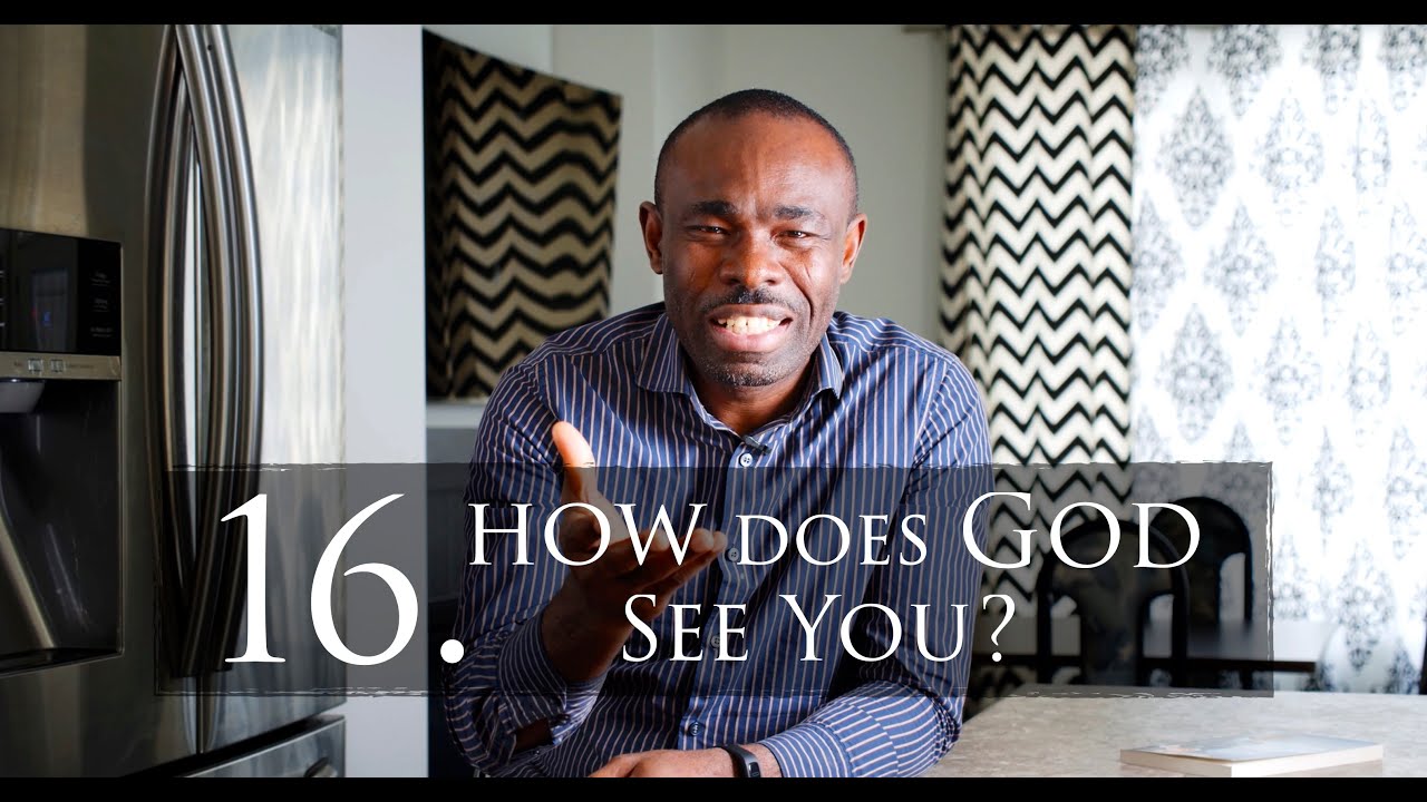 16. How Does God See You? - YouTube