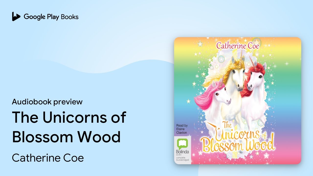 The Unicorns of Blossom Wood by Catherine Coe · Audiobook preview - YouTube