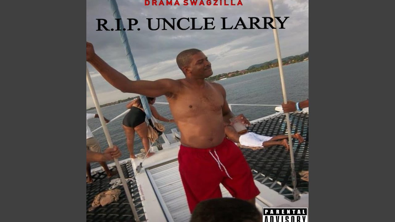 RIP UNCLE LARRY - YouTube