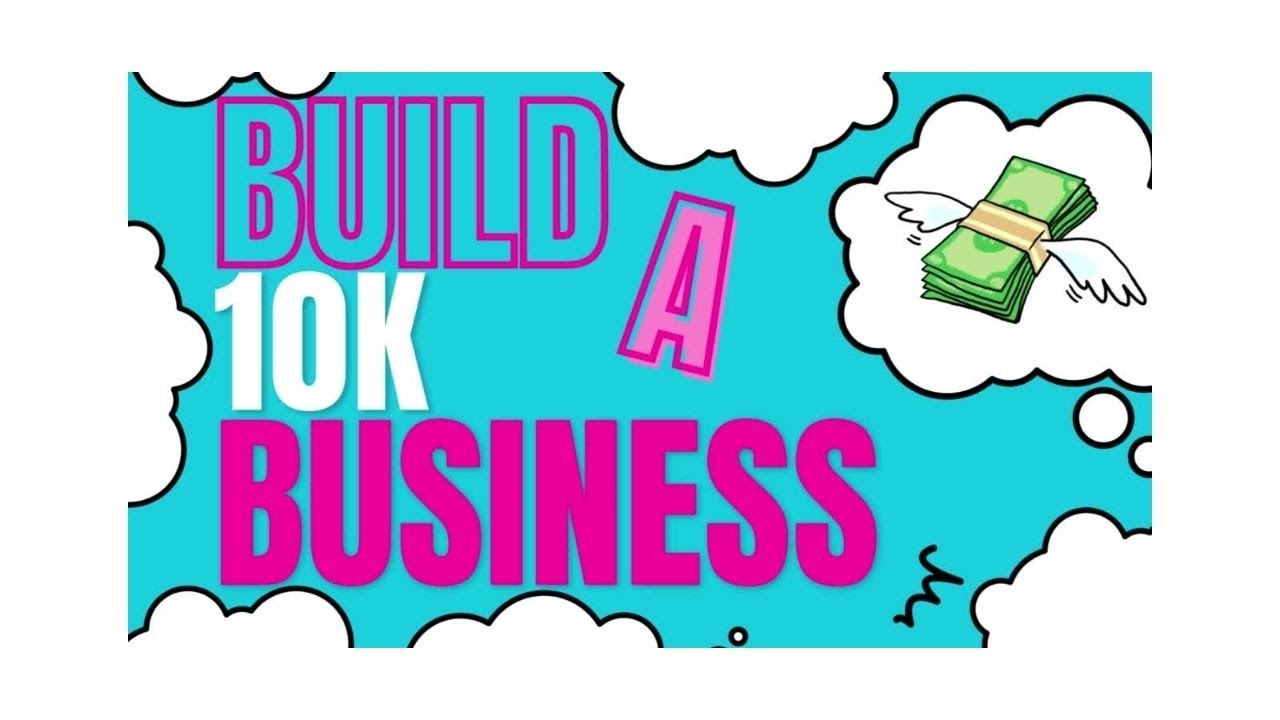 Teaching you how Build a Successful 10K Business - YouTube