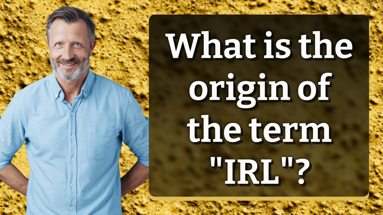 What is the origin of the term "IRL"? - YouTube