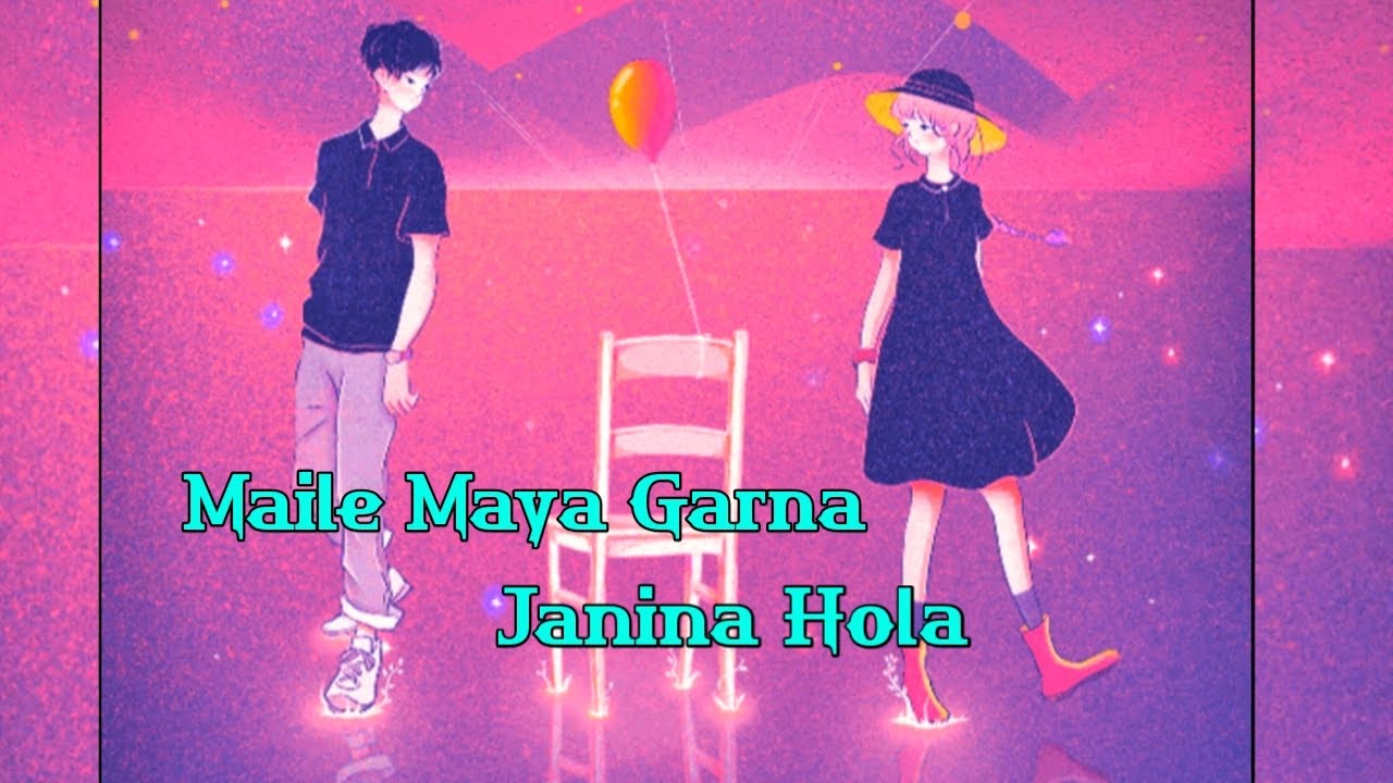 New Nepali Love Status | Maile Maya Garna | Janina Hola | Nepali ...