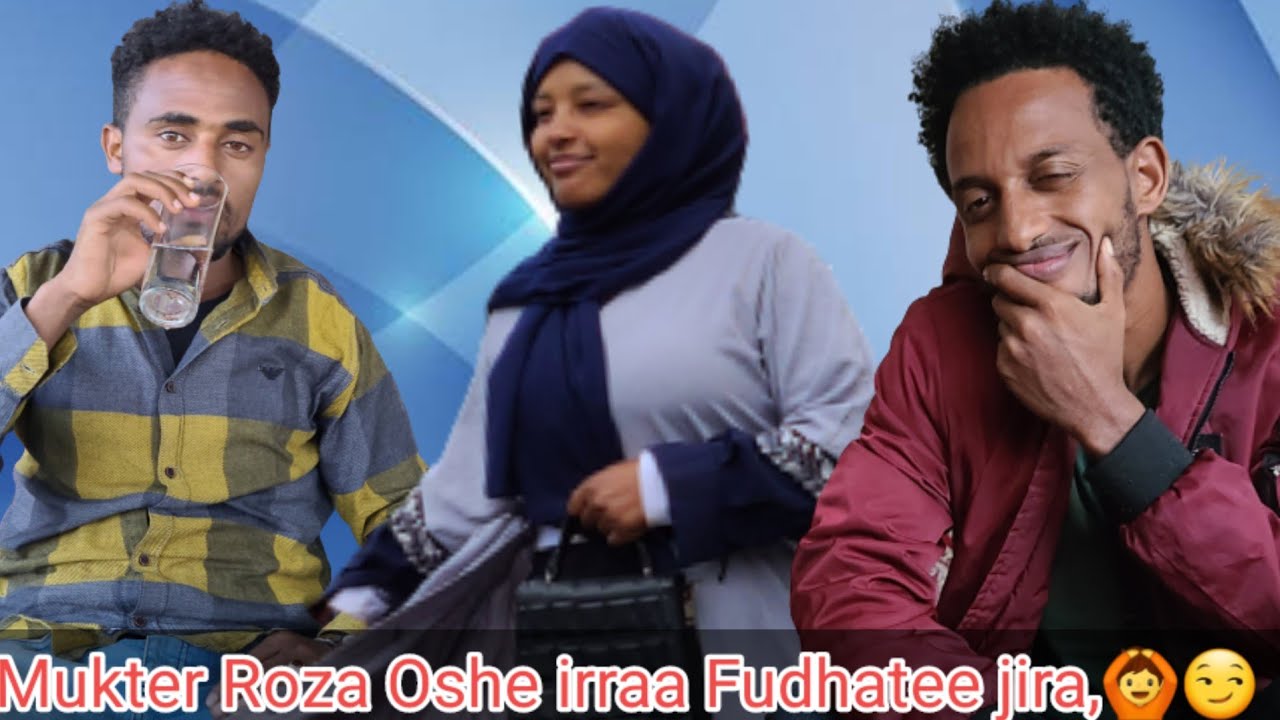 Oshe Fi Mukter Roza irratti wallolaniiru inni jedhu dhugaadha moo laata ...