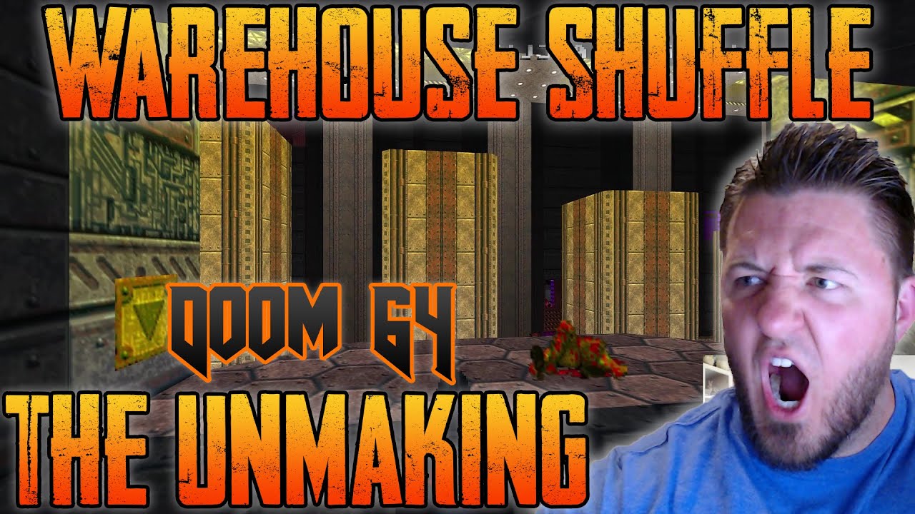 Doom 64 mod "The Unmaking" | Warehouse Shuffle | Watch Me Die ...