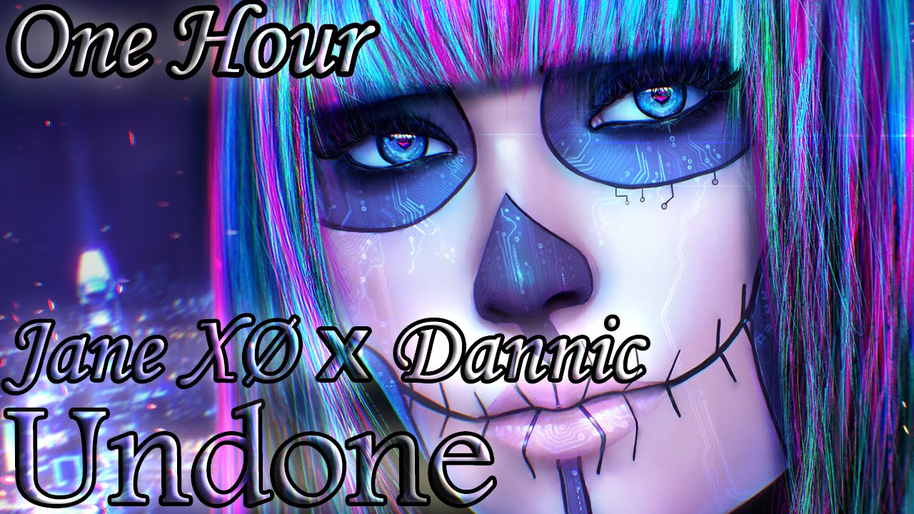 Jane XØ x Dannic - Undone (ONE HOUR LOOP) - YouTube
