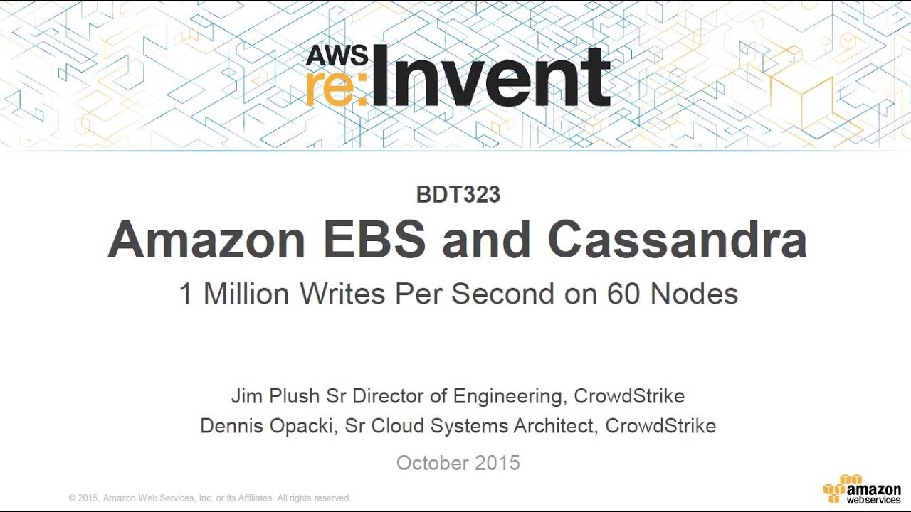 AWS re:Invent 2015 | (BDT323) Amazon EBS & Cassandra: 1 Million Writes ...
