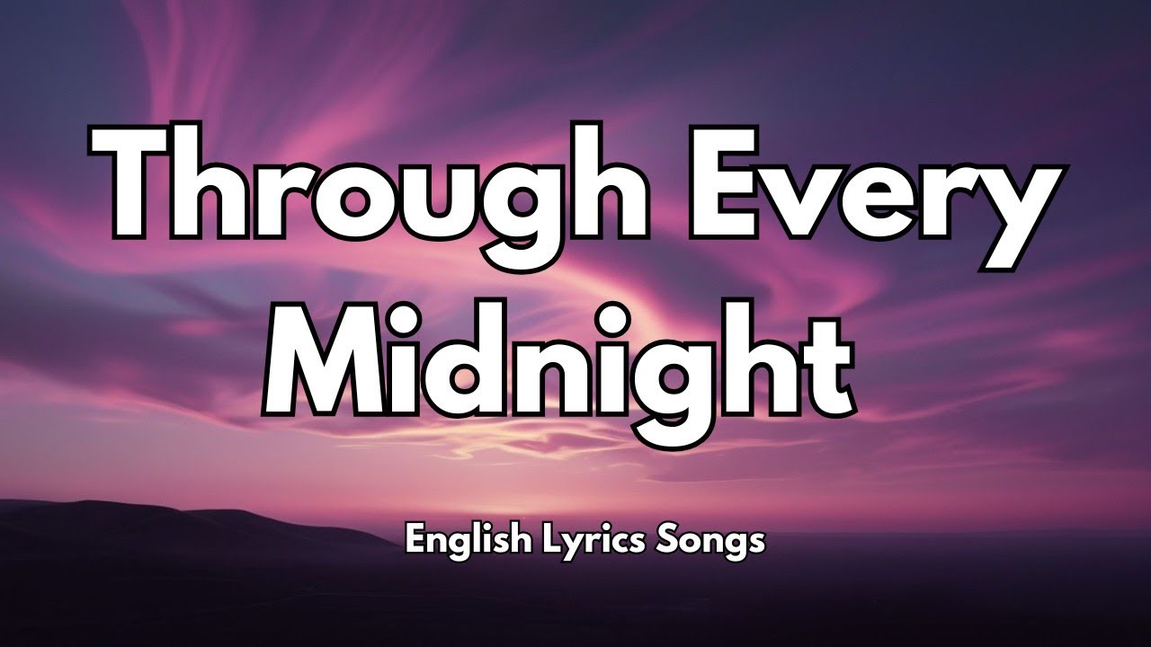 Through Every Midnight 💋(Lyrics) New Best Love Romantic English Songs ...