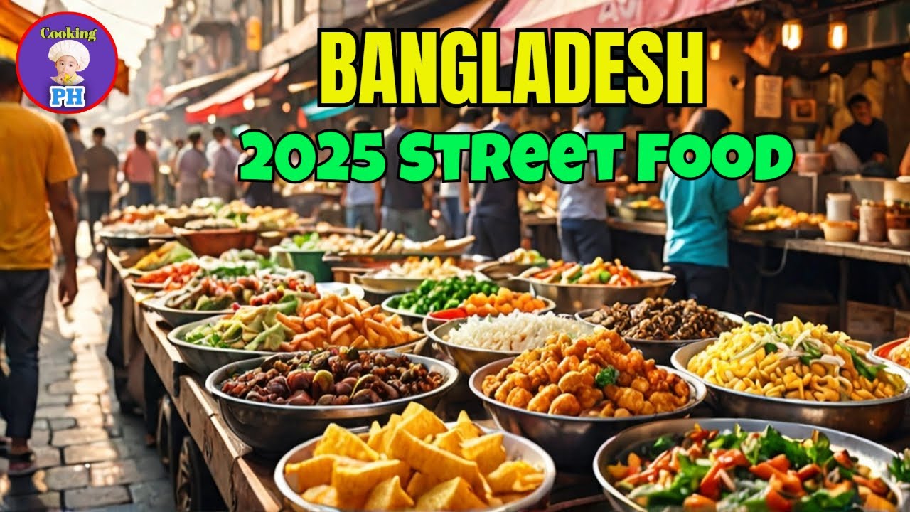 Bangladesh Street Food Tour 2025 | Spicy Flavors & Hidden Culinary Gems ...
