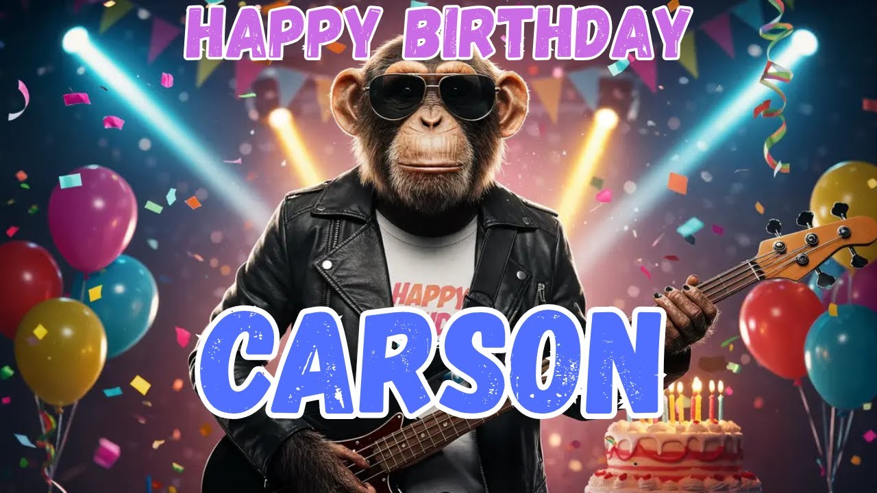 CARSON Happy Birthday Song - Happy Birthday to Carson - YouTube