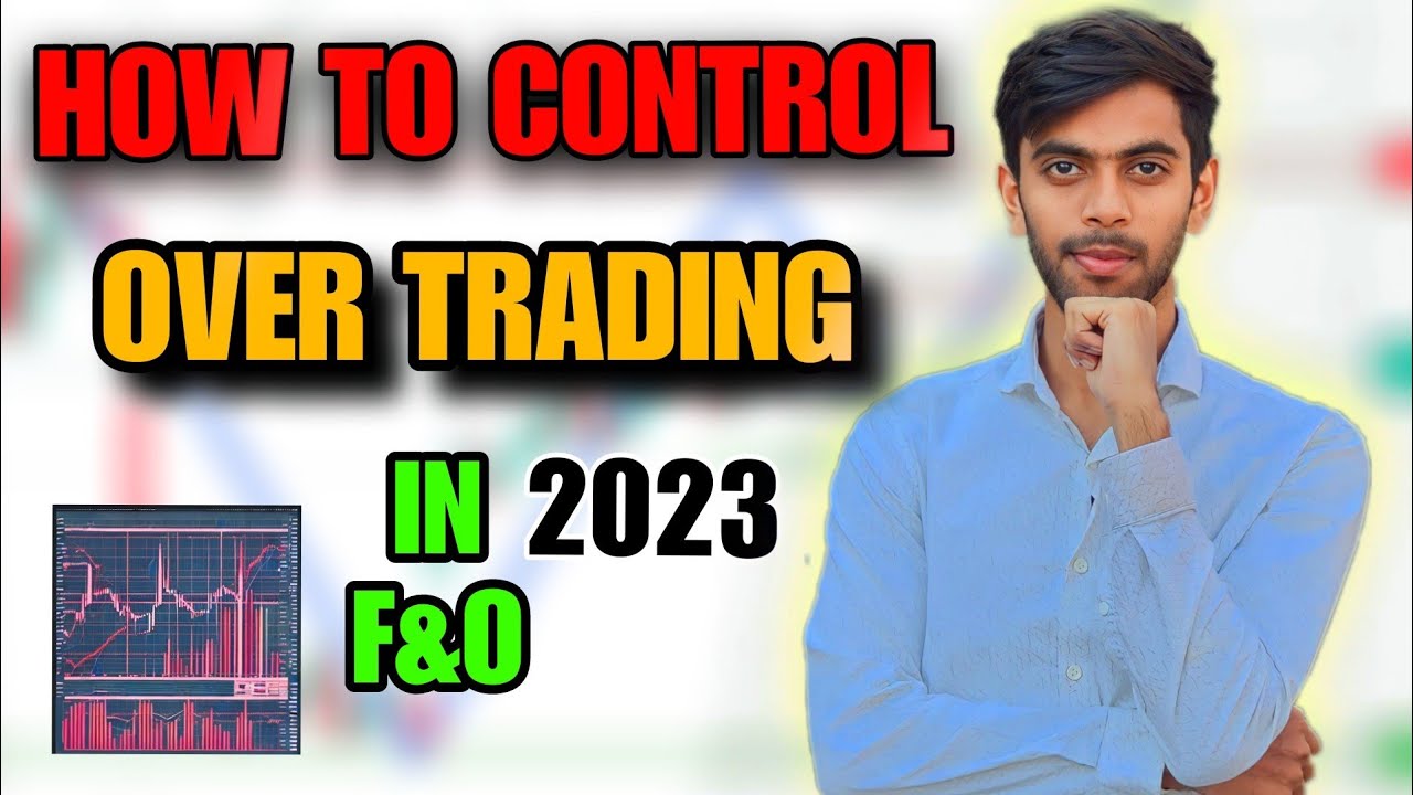IN 2023 HOW TO CONTROL OVER TRADING IN FUTURE AND OPTION ( psychology ...