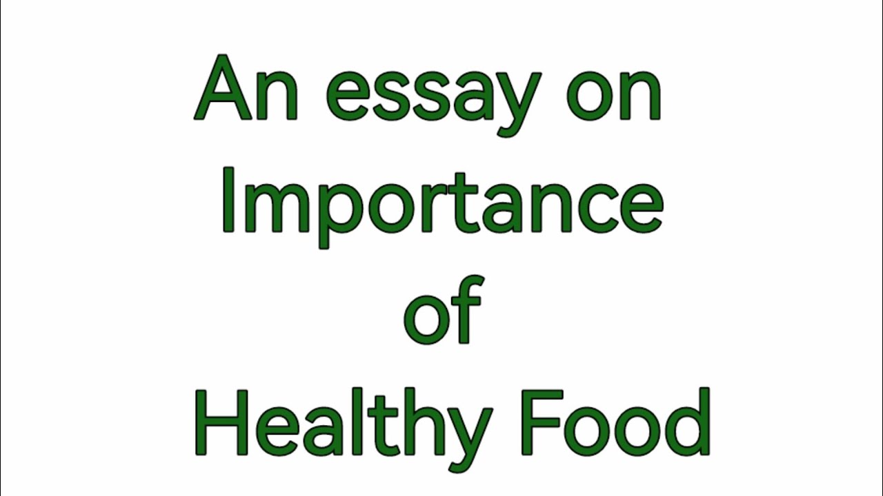 write an essay on "Importance of Healthy Food"/why healthy food is ...