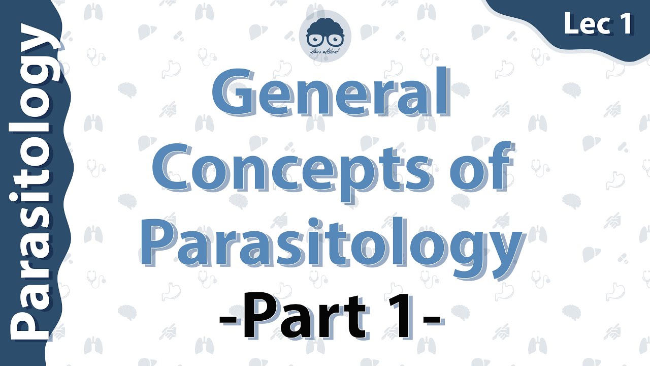 Parasitology - General Concepts of Parasitology (Lec1) - part 1 - Dr ...