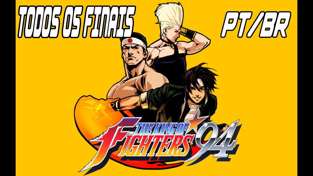THE KING OF FIGHTERS 94 | TODOS OS FINAIS(TRADUZIDO PT/BR) | ALL ...
