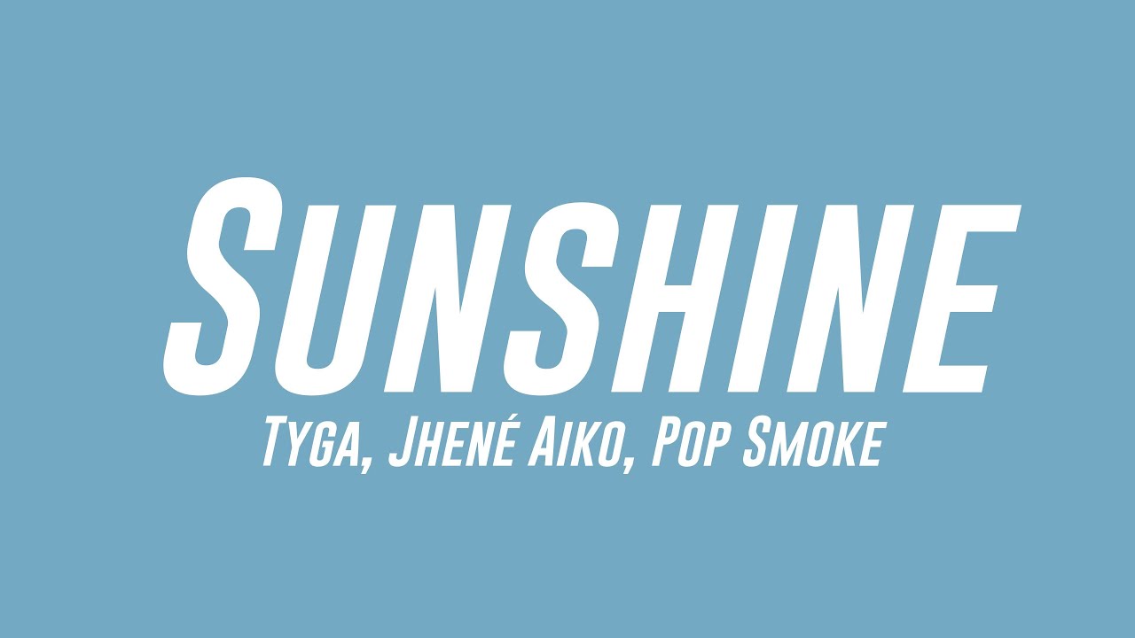Sunshine - Tyga, Jhené Aiko, Pop Smoke (Lyrics) 🎸 - YouTube
