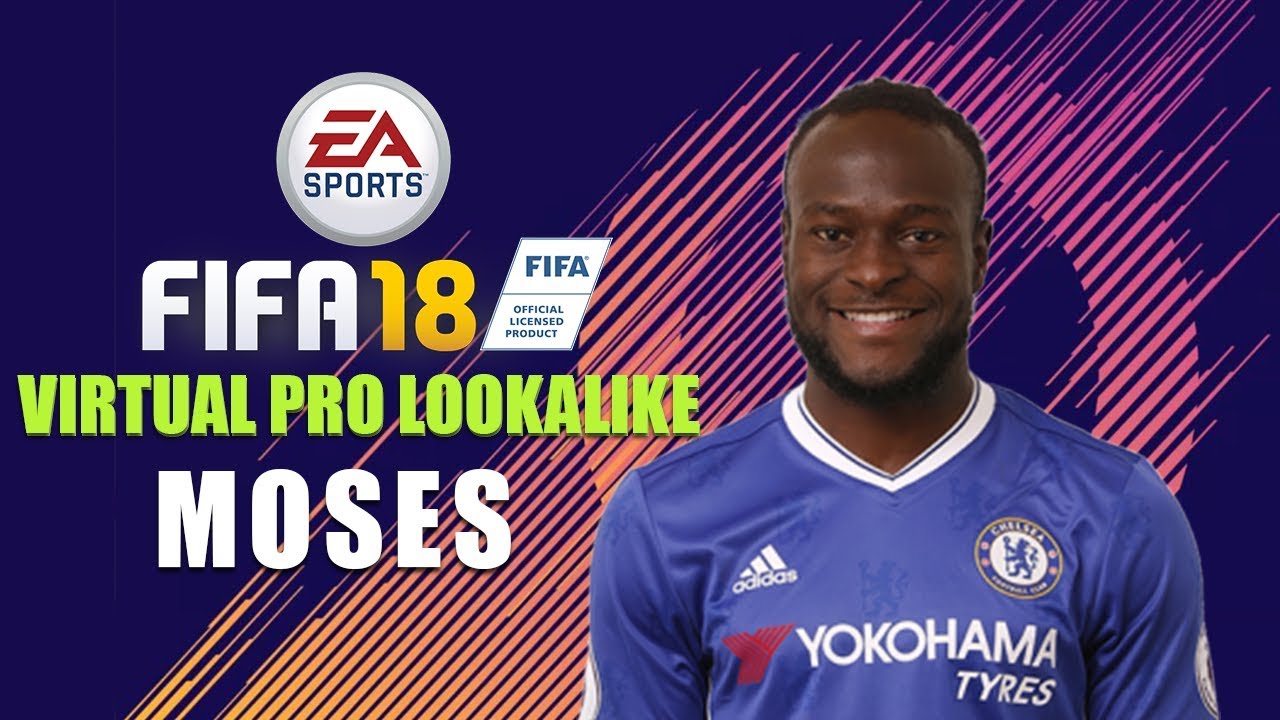 FIFA18 | VIRTUAL PRO LOOK A LIKE | VICTOR MOSES - YouTube