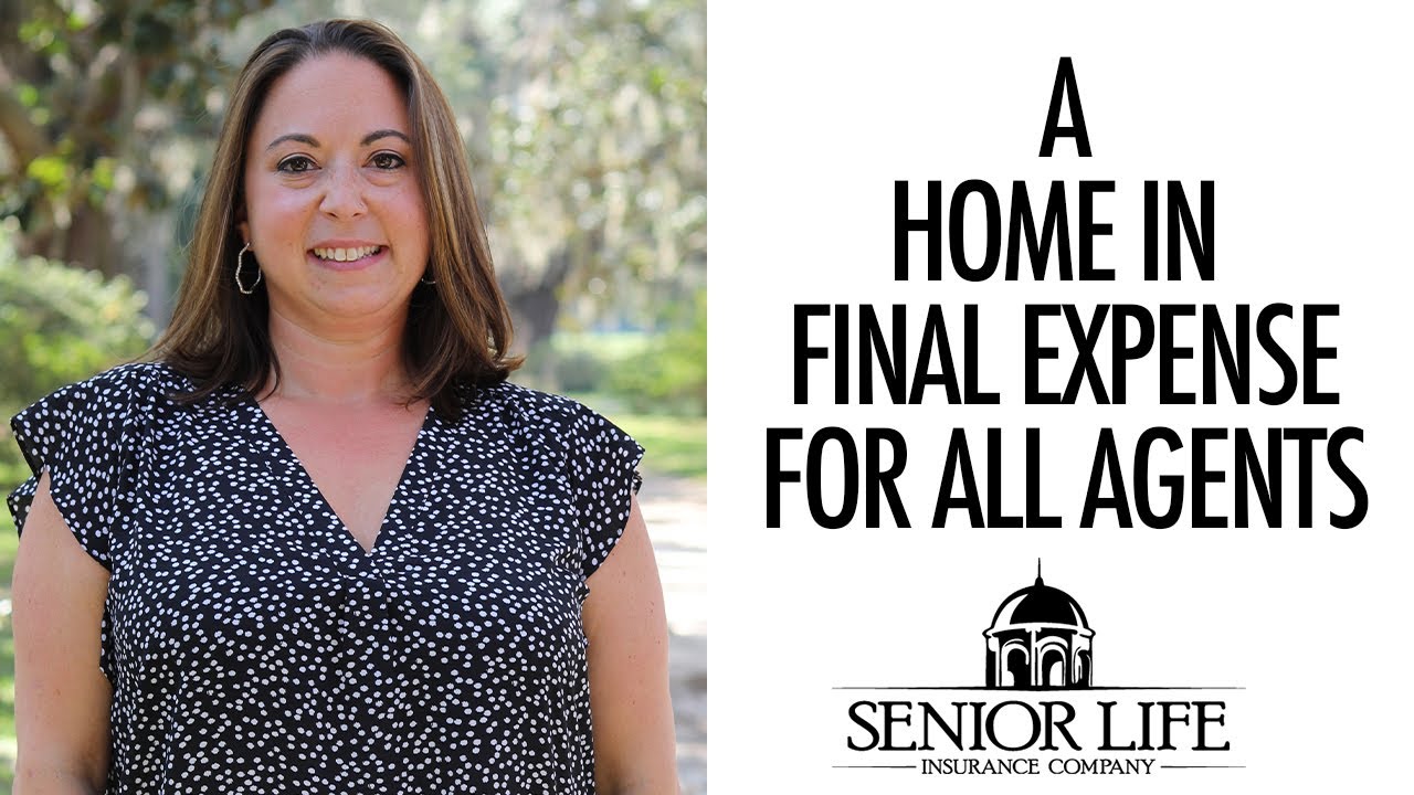 A Home For All Final Expense Agents at Senior Life Insurance Company ...