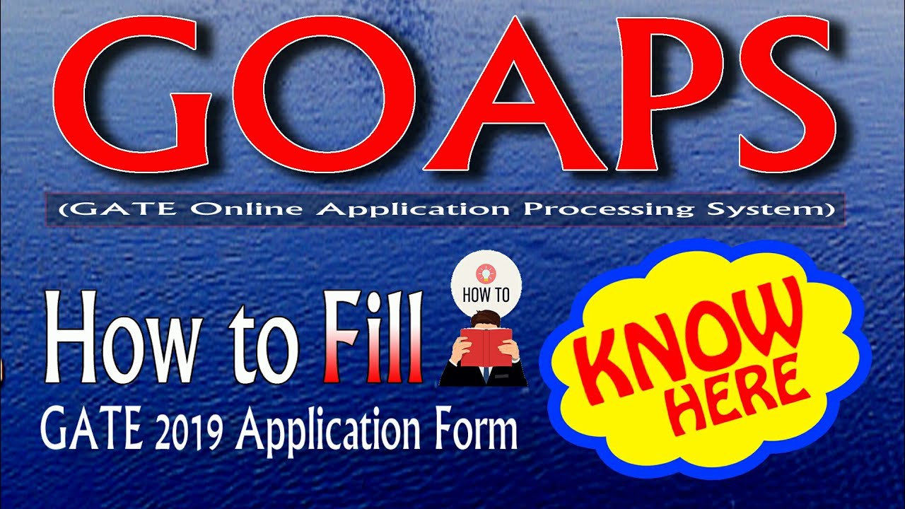 Complete guide to GOAPS || GATE 2019 || How to fill the form - YouTube