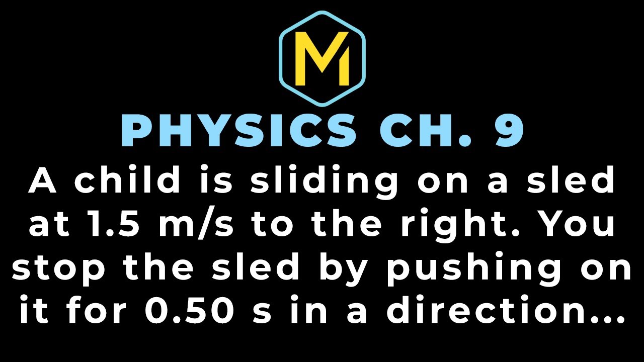 9.13 Mastering Physics Solution, "A child is sliding on a sled at 1.5 m ...