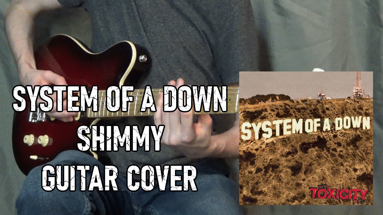 System of a Down - Shimmy (Guitar Cover) - YouTube