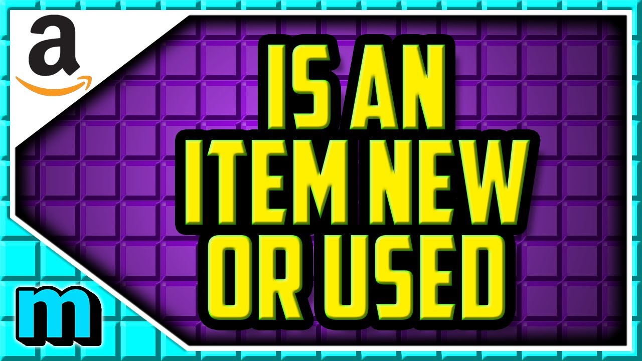 How To Tell If An Item Is New Or Used On Amazon (EASY) - Is Amazon New ...