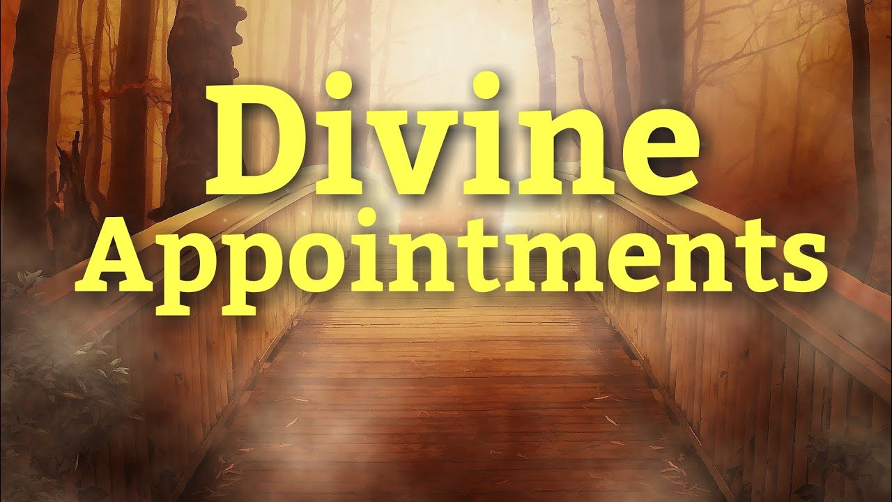 Divine Appointments - YouTube