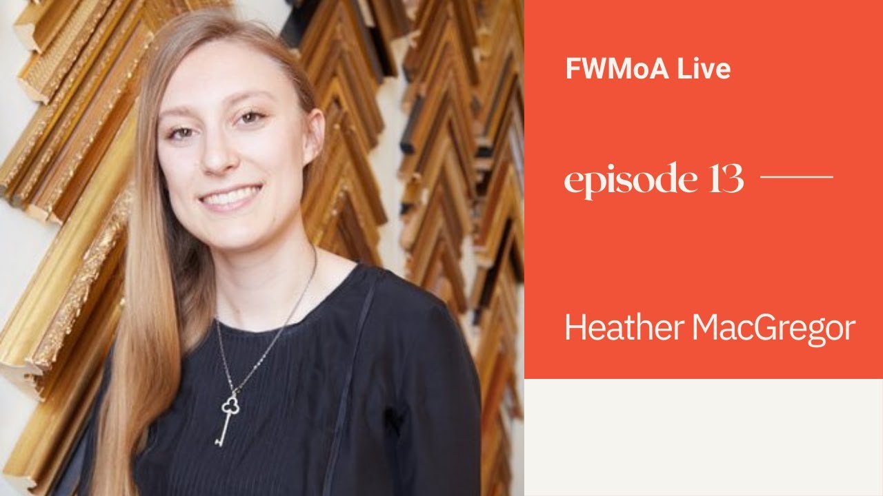 FWMoA Live with Heather MacGregor - YouTube