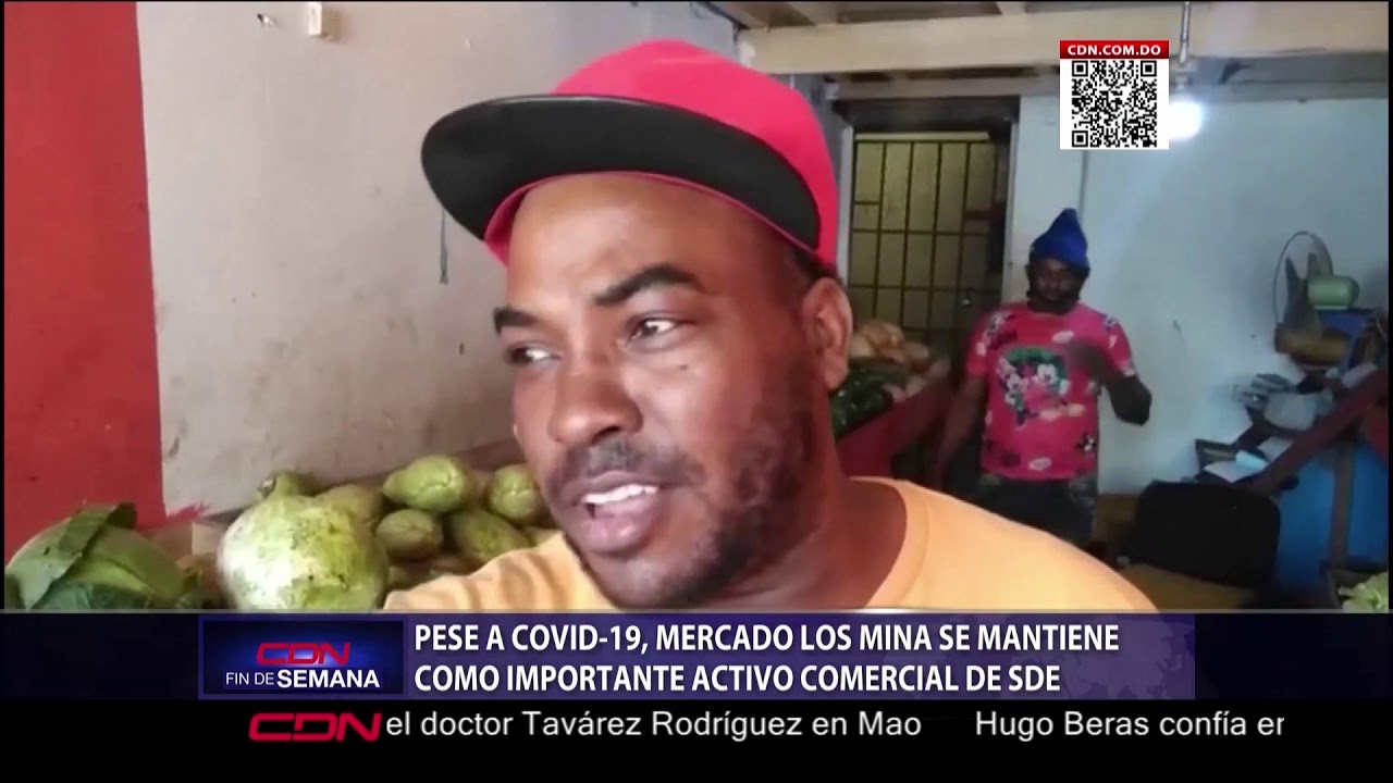 Pese a COVID-19, mercado de Los Mina se mantienen como importante ...