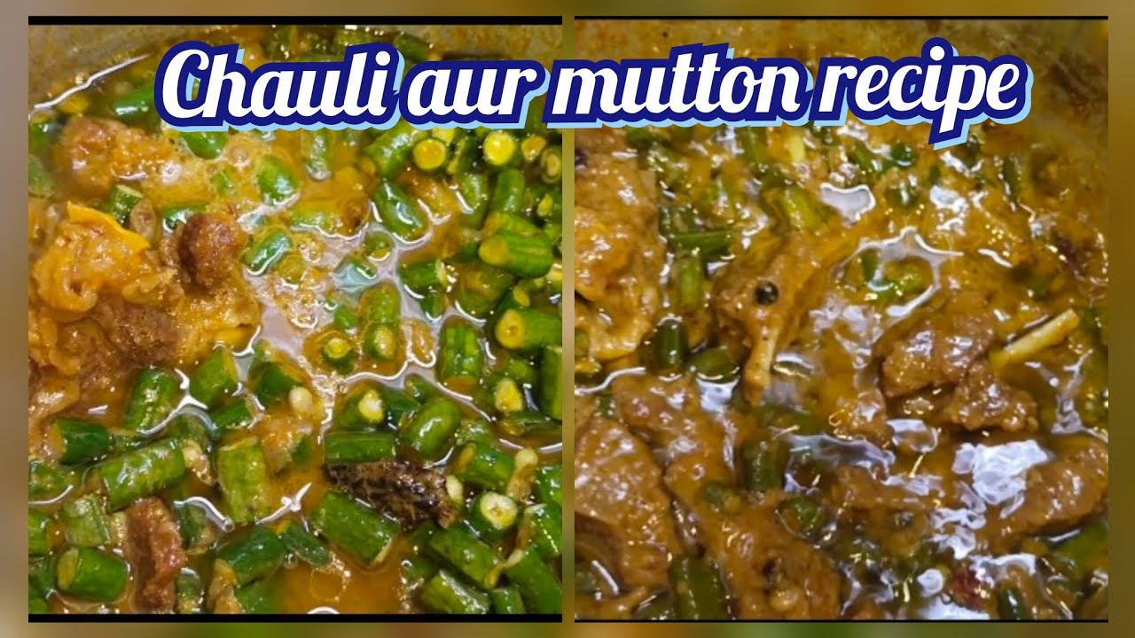 Chauli aur mutton recipe | चौली और मटन रेसिपी | mutton recipe. - YouTube
