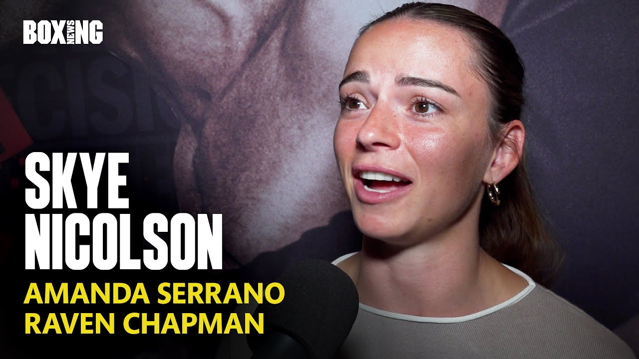 Skye Nicolson On Amanda Serrano Bout, Raven Chapman & Taylor-Catterall ...