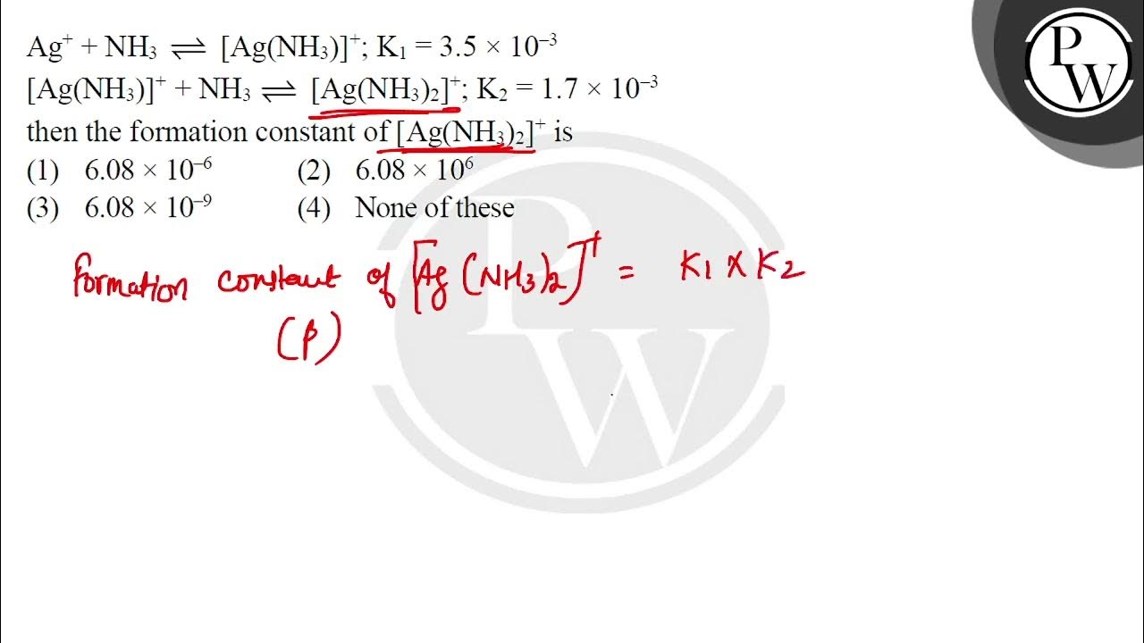 Ag++NH3#8652;[Ag(NH3)2]+;#160;K1=3.5#160;#215;10-3\n[Ag(NH3)]++NH3#8652;[Ag(NH3)2]+;K2=1.7#215;1 ...
