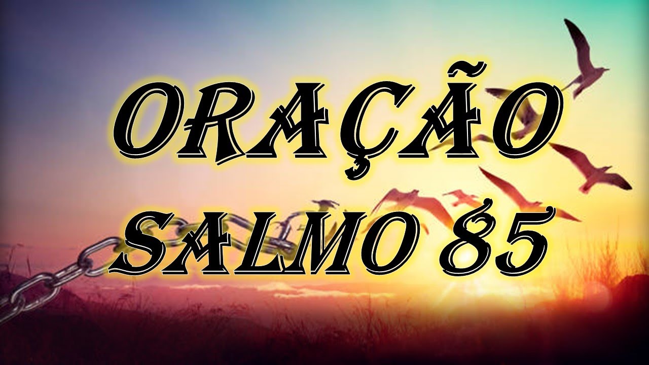 Salmo 85: A Oração que Restaura a Alma e Renova a Fé - YouTube