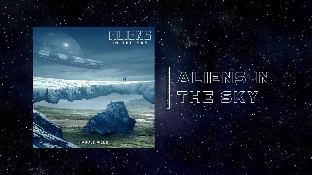 Harold Webb - Aliens in the Sky - YouTube