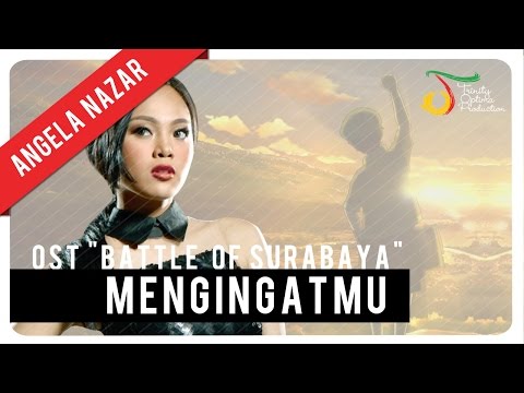 Angela Nazar - Mengingatmu (OST Battle of Surabaya) | Official Music Video