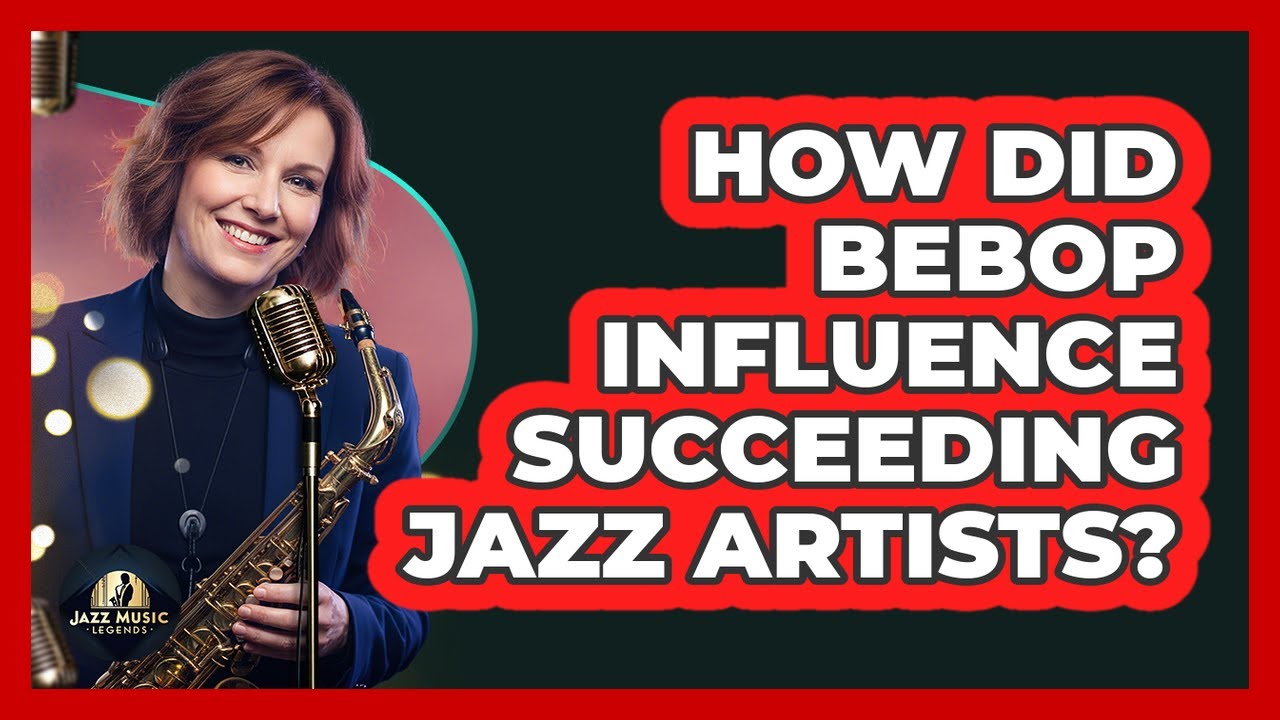 How Did Bebop Influence Succeeding Jazz Artists? - YouTube