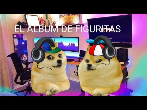 EL ALBUM DE FIGURITAS | VERSION CHEEMS | CANCION CHEEMS | SUSCRIBETE ...