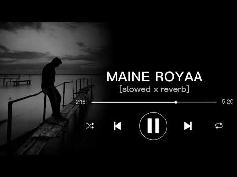 MAINE ROYA |USE HEADPHONES 🎧 FOR BEST EXPERIENCE|ULTRA SLOWED -VIBES🎶| TANVEER EVAN| OFFICIAL SONG