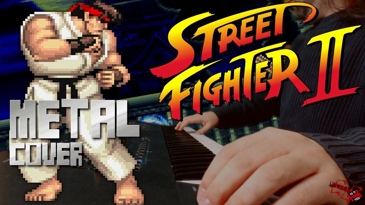 Street Fighter II, Ryu Theme Synth METAL Remix | DavidKBD (Taken Keyboardist) - YouTube Music