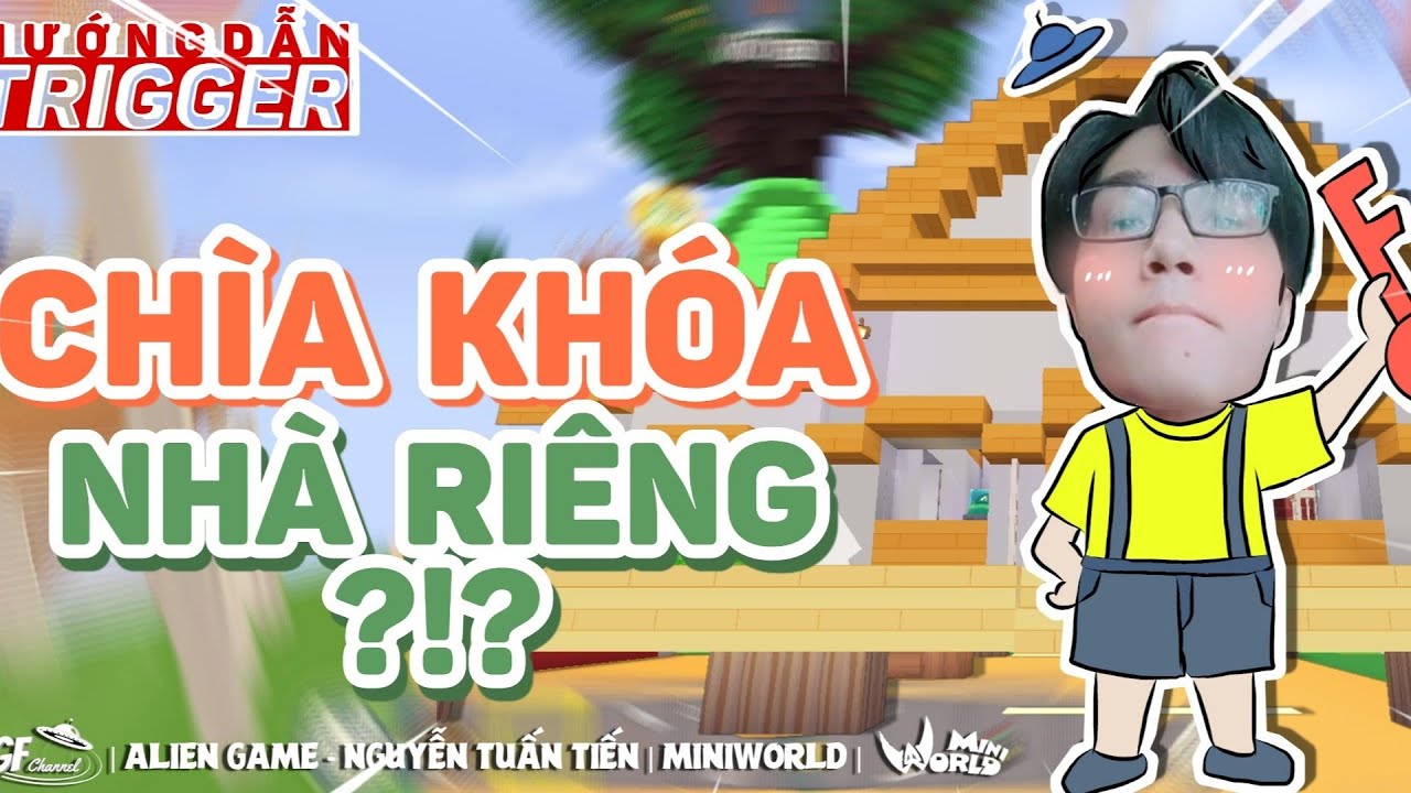 HƯỚNG DẪN TRIGGER CHÌA KHÓA NHÀ RIÊNG TRONG MINI WORLD* MAP SKY FARM ...