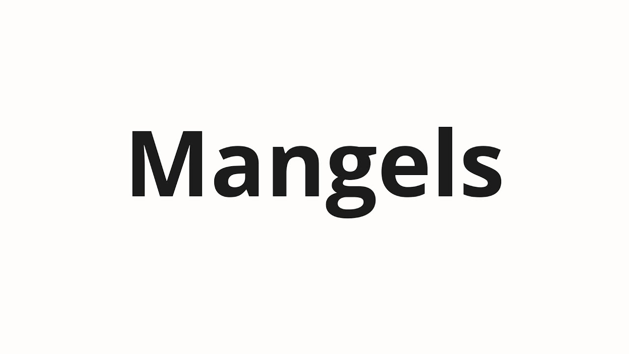 How to pronounce Mangels - YouTube