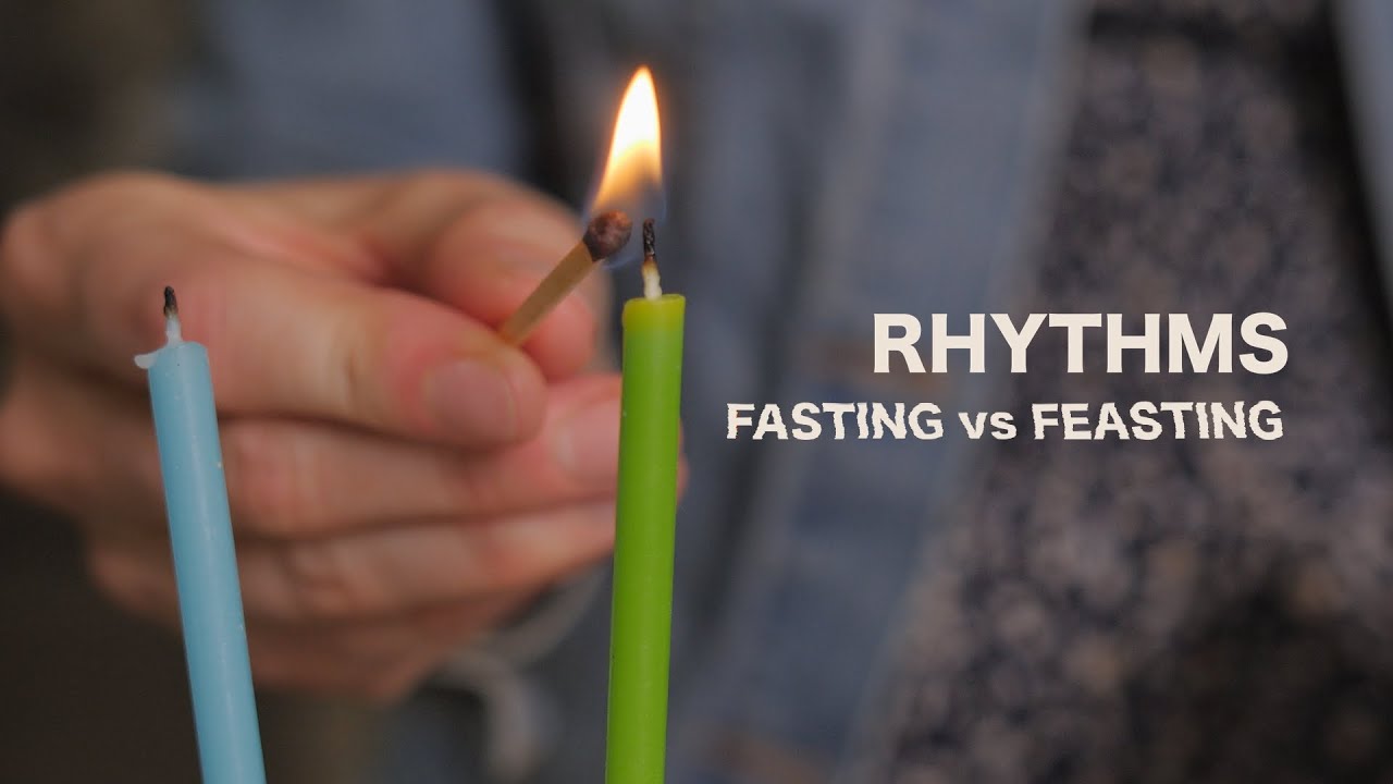 Exploring the RHYTHMS of fasting and feasting - YouTube