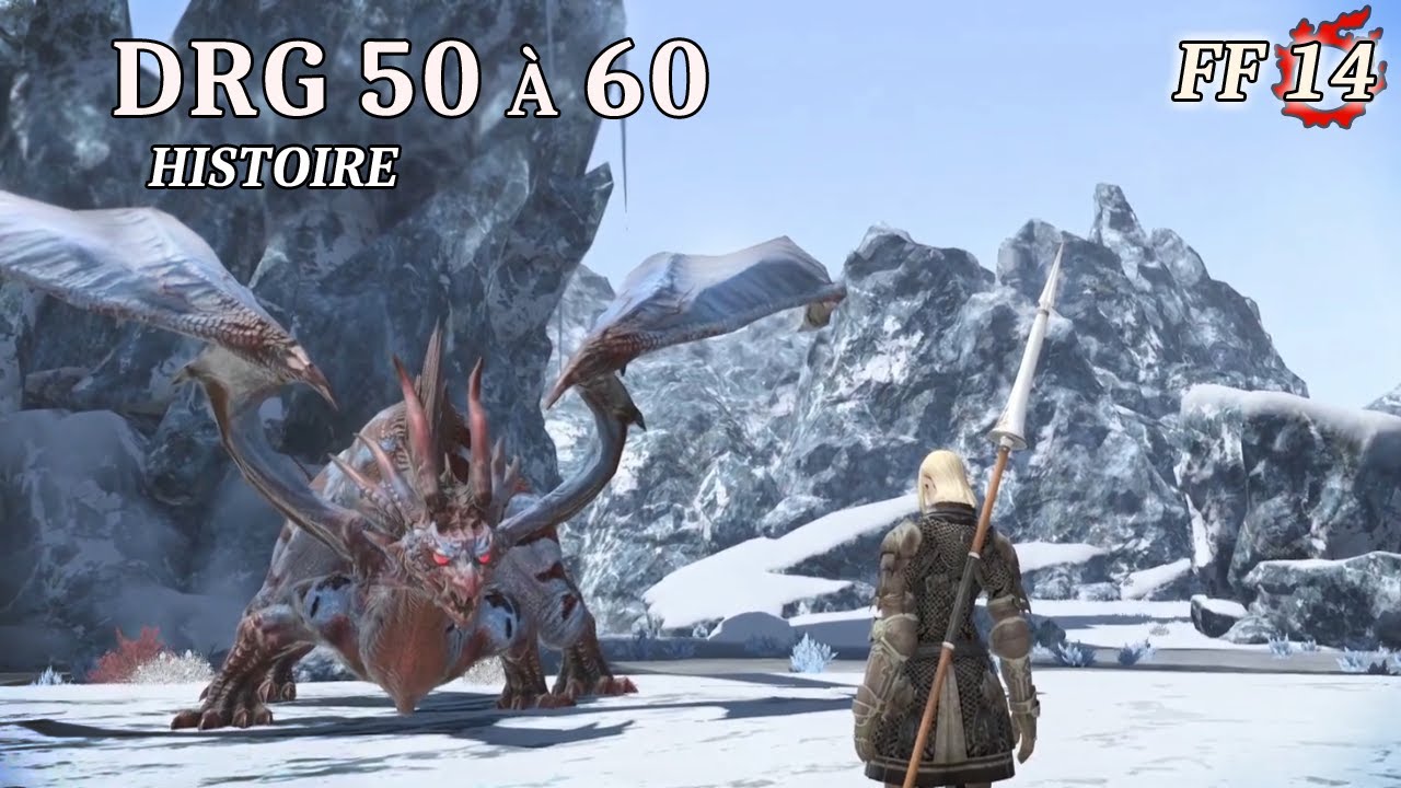[FF14] Chevalier Dragon Histoire 50 à 60 [FR] (Heavensward) DRG - YouTube