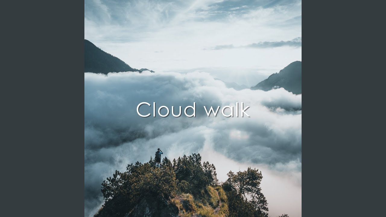 Cloud Walk - YouTube