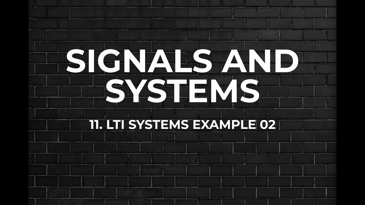 11.0 LTI Systems Example 02 - YouTube