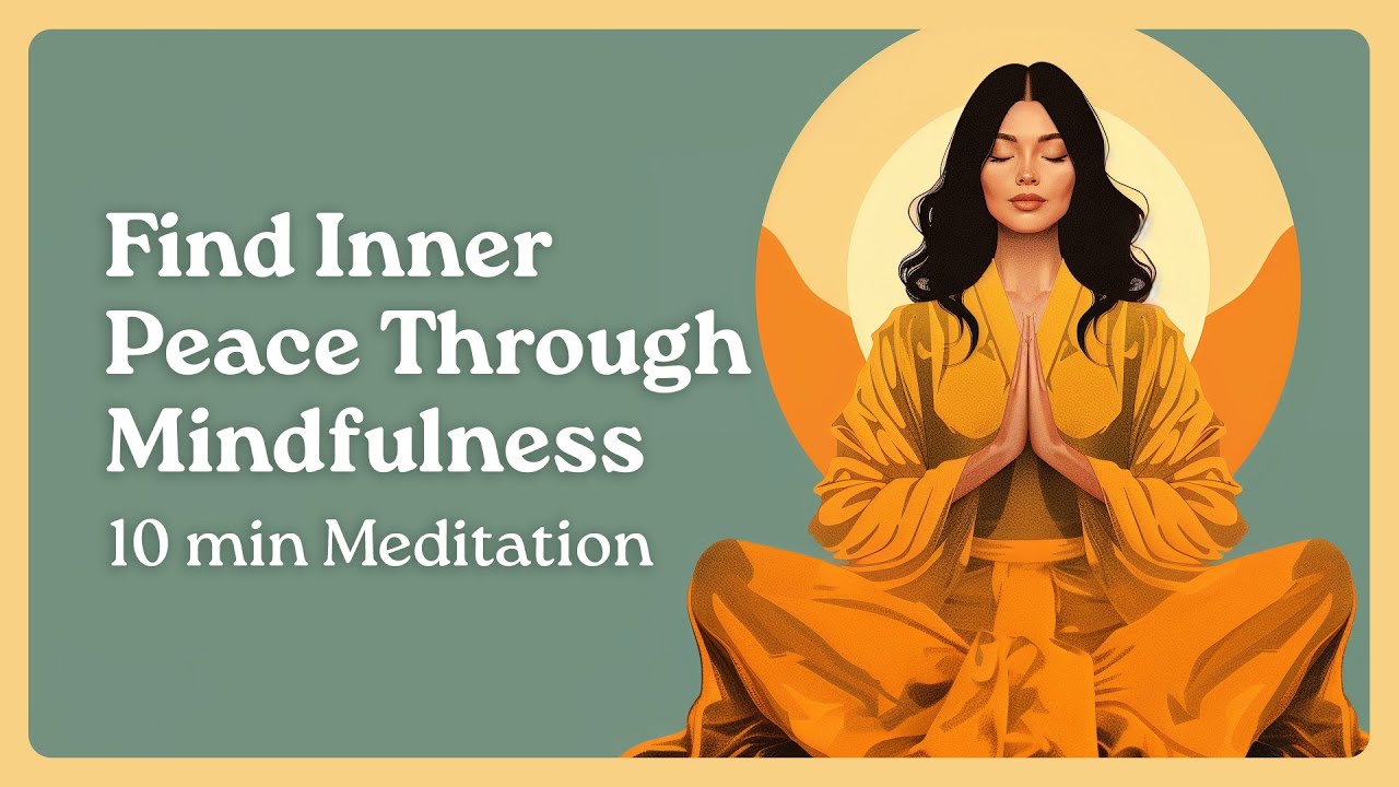 The Key to Inner Peace: 10 min Guided Mindfulness Meditation for a ...