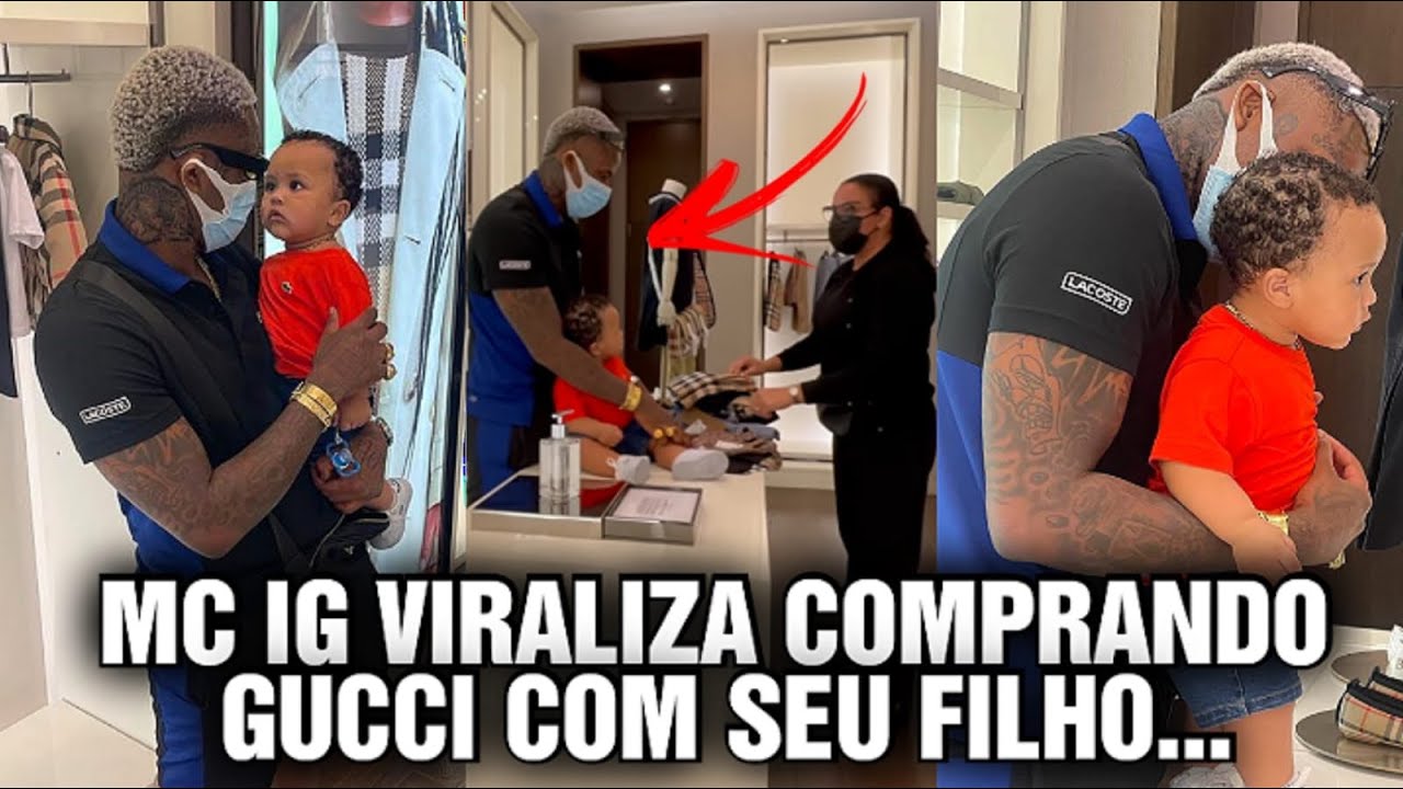 MC IG viraliza COMPRANDO NA LOJA DA GUCCI COM SEU FILHO... - YouTube