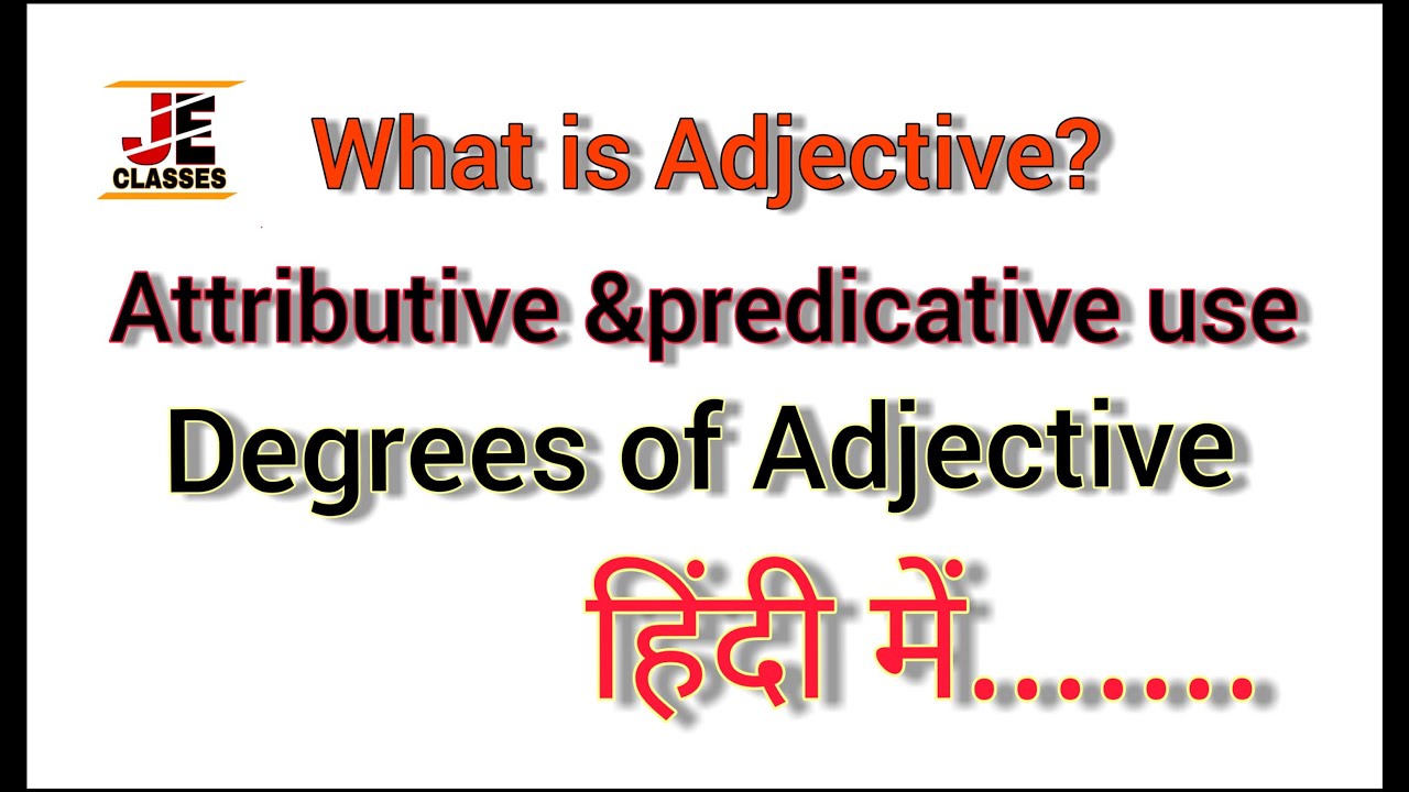 What is Adjective? || Degrees of Adjective || Use of Adjective ...