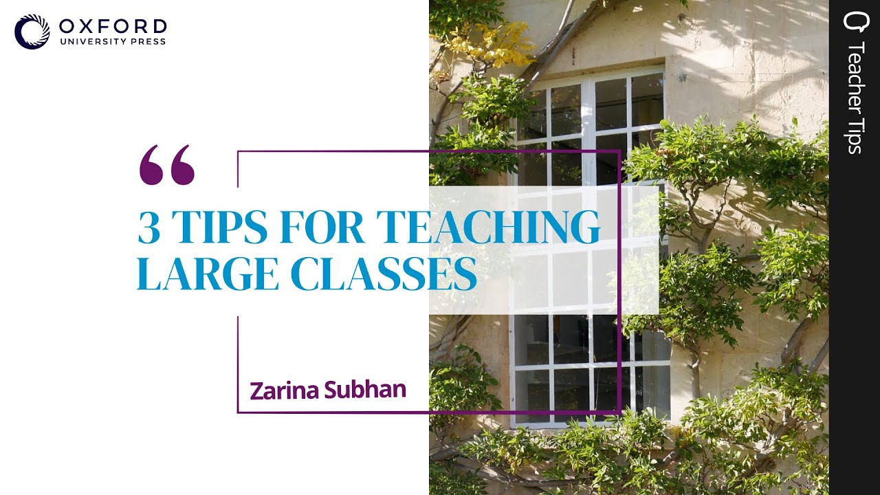3 Tips For Teaching Large Classes With Zarina Subhan | Teaching English with Oxford - YouTube