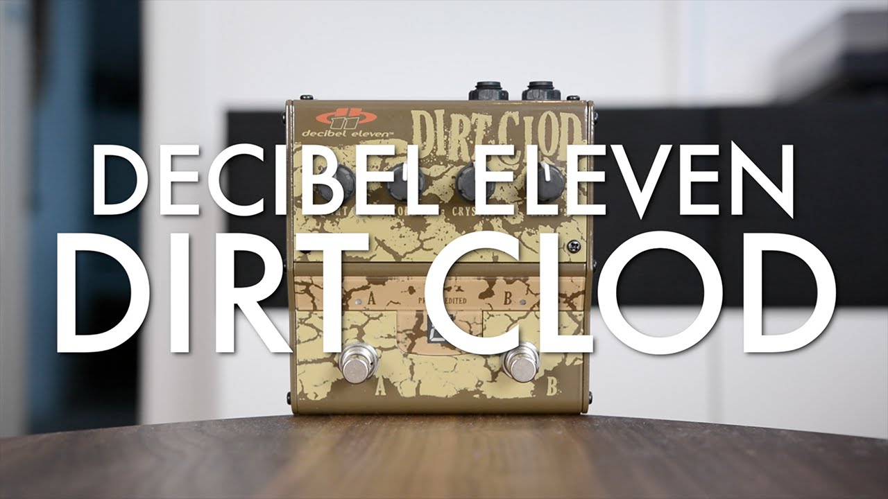 Decibel Eleven Dirt Clod Overdrive Distortion (demo) - YouTube