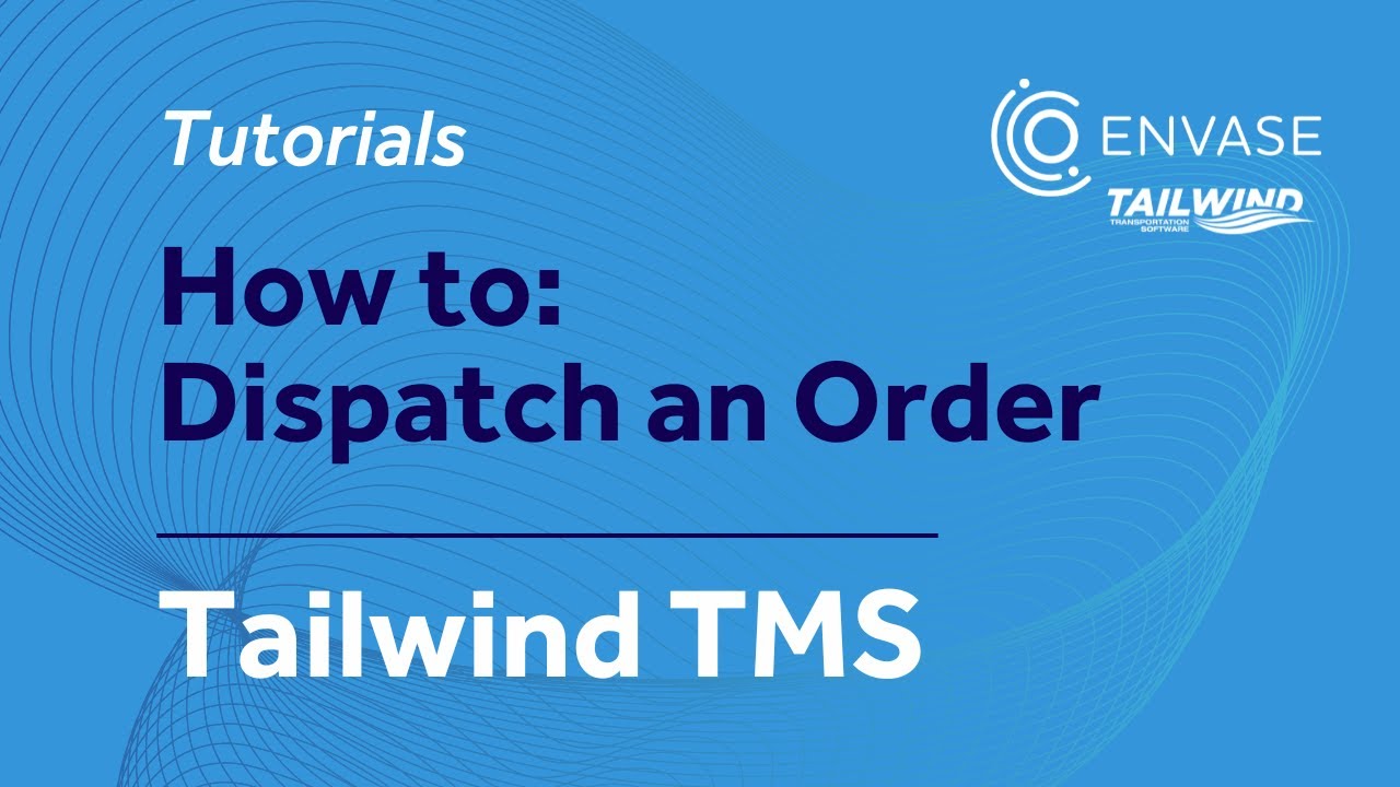 How to Dispatch an Order | Tailwind TMS Tutorials - YouTube